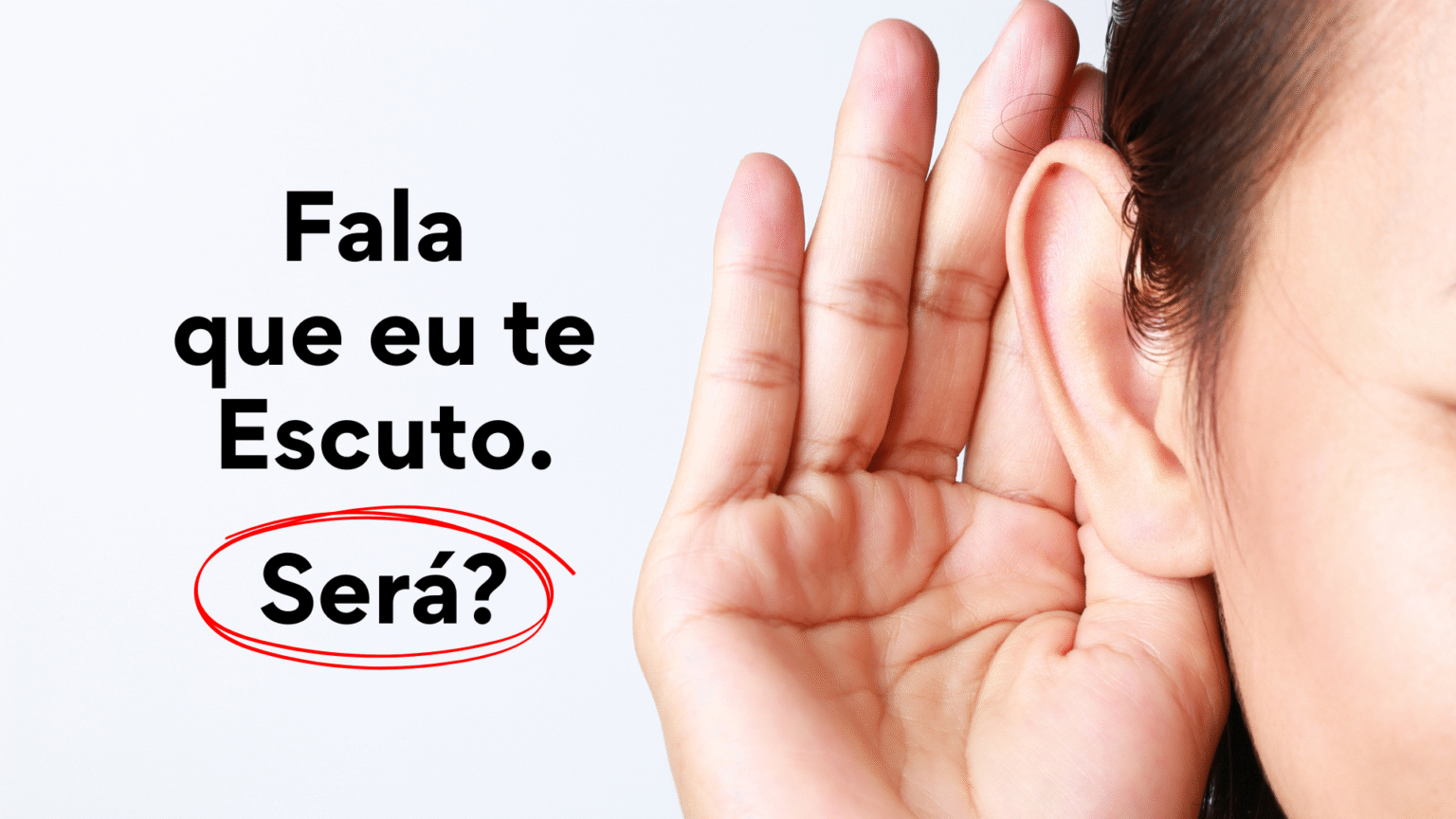 Você realmente escuta ou só ouve? Descubra como a escuta ativa ...